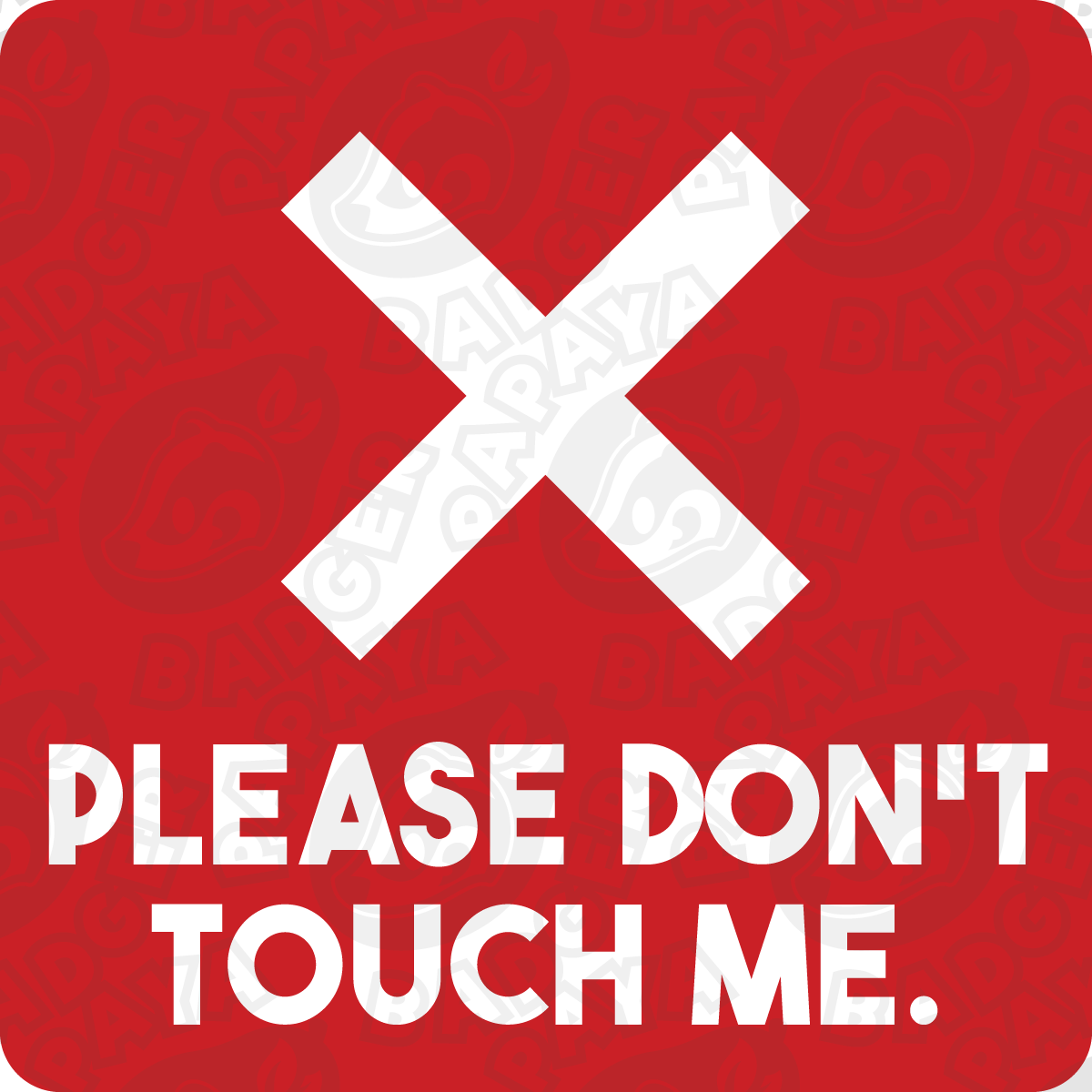 Please Don't Touch Me Consent Badge – Papaya Badger