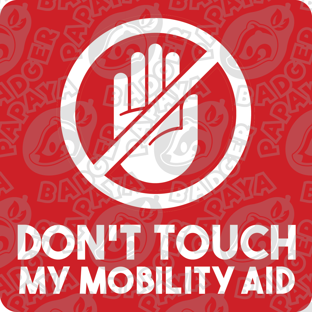 Don't Touch My Mobility Aid Consent Badge – Papaya Badger