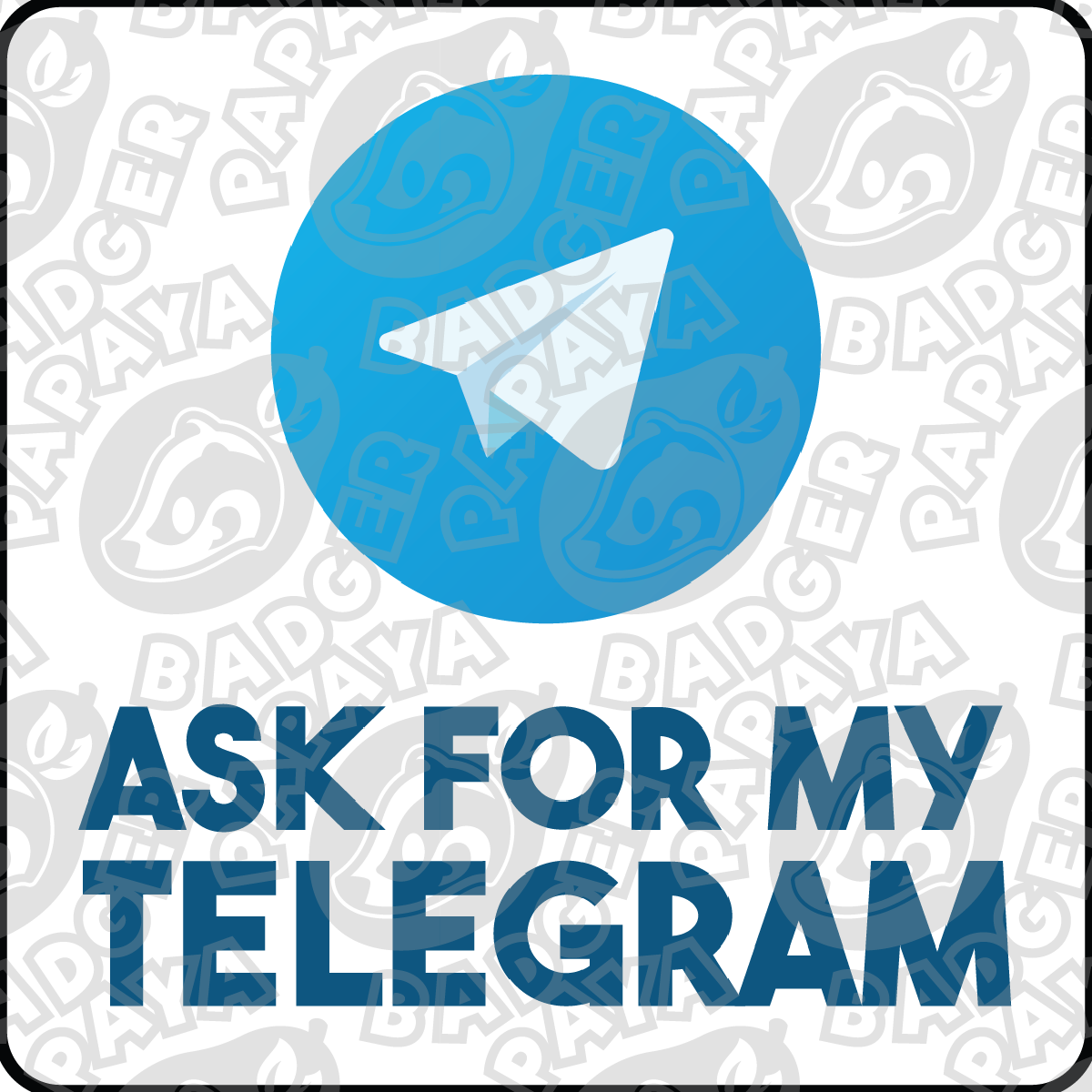 Ask For My Telegram Consent Badge – Papaya Badger