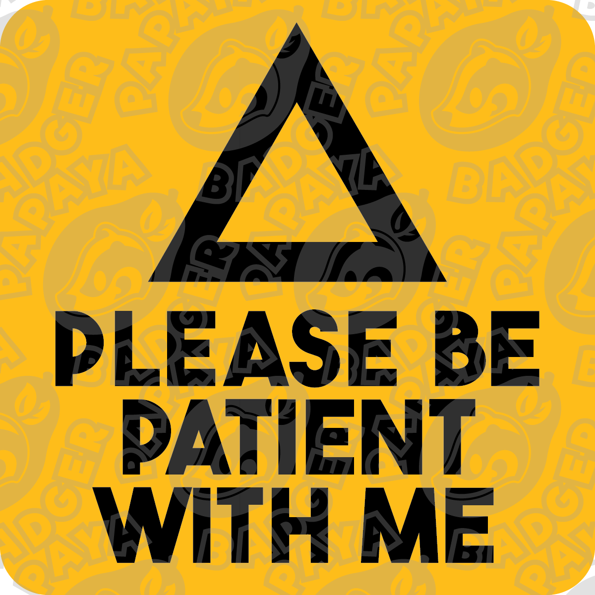 Please Be Patient With Me Consent Badge – Papaya Badger